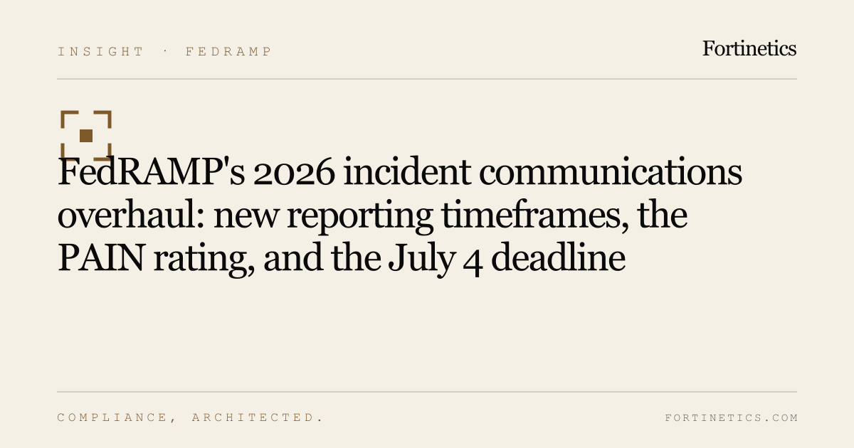 FedRAMP 2026 Incident Reporting Rules: What Changed · Fortinetics